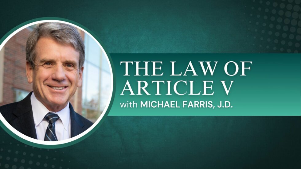 GOV 300: The Law of Article V with Michael Farris | COS University